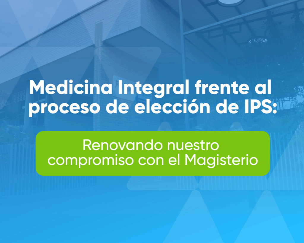 Medicina Integral frente al proceso de elección de IPS: Renovando ...